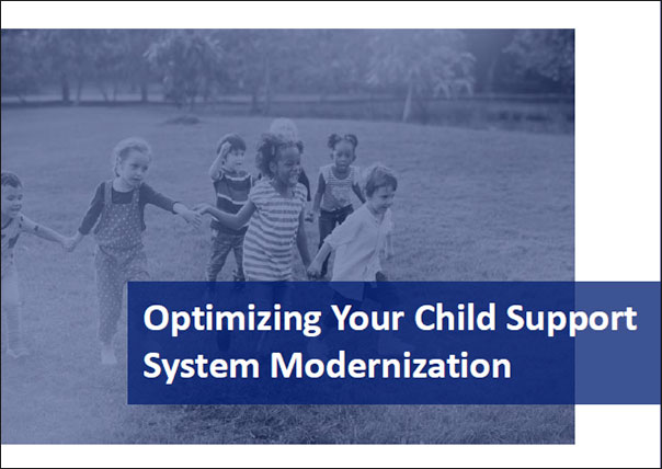 NCSEA Web Talk: Optimizing Your Child Support System Modernization ...